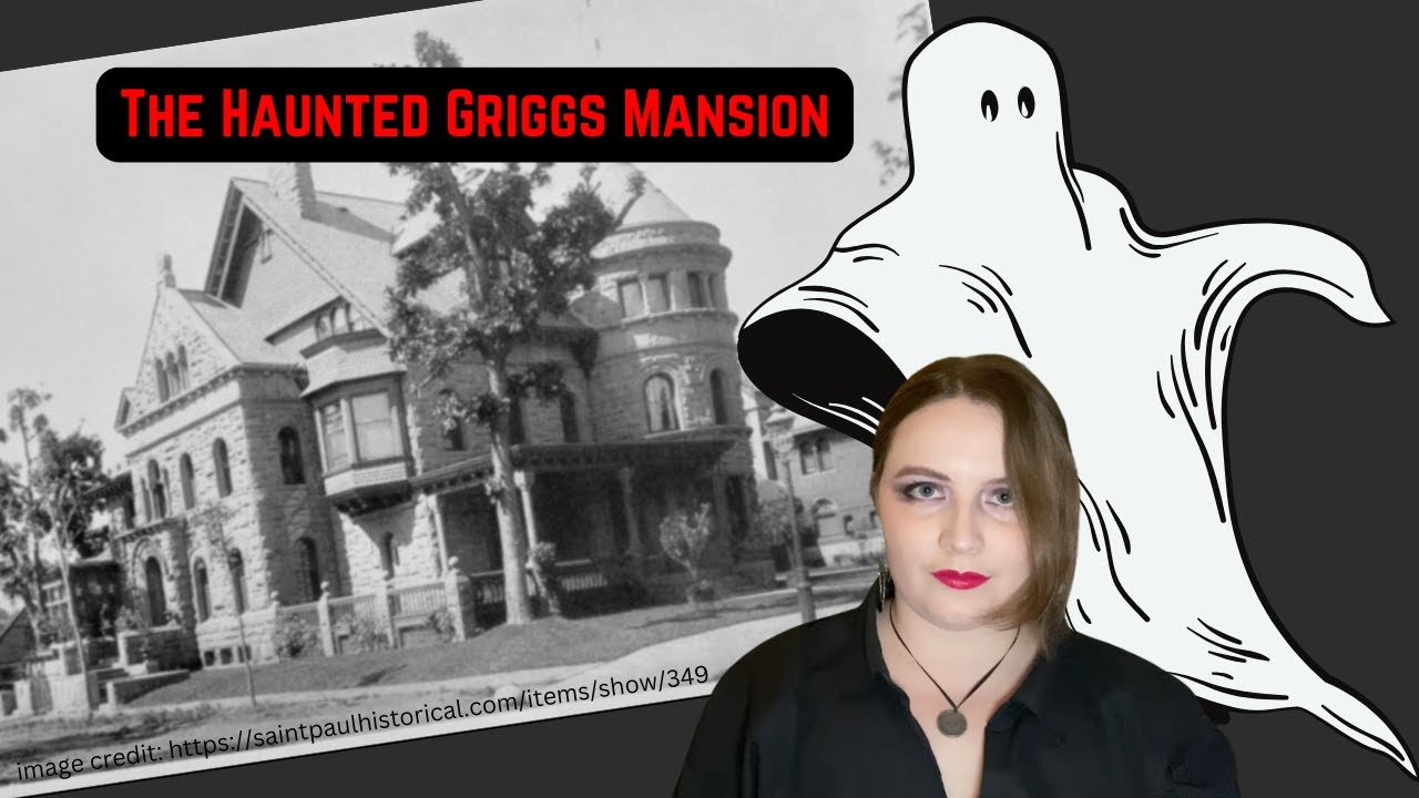 St. Paul's Most Haunted Place? The Haunted Griggs Mansion | Ghost ...