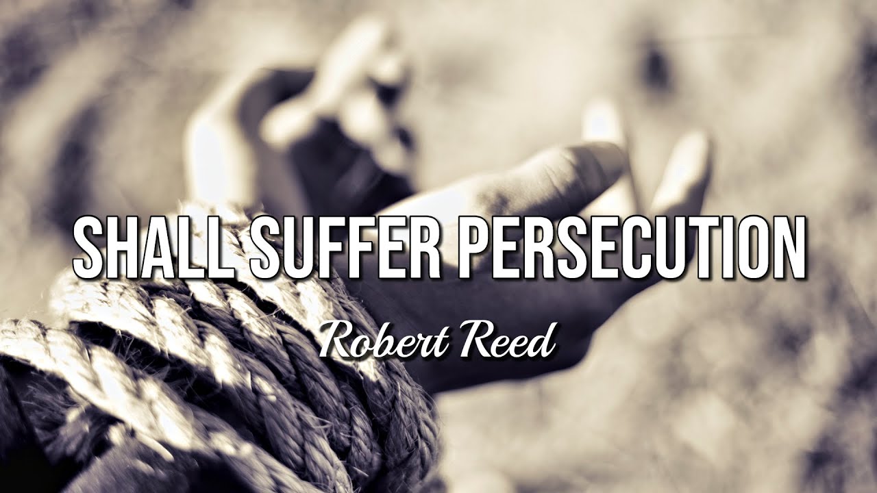 Robert Reed - Shall Suffer Persecution - YouTube