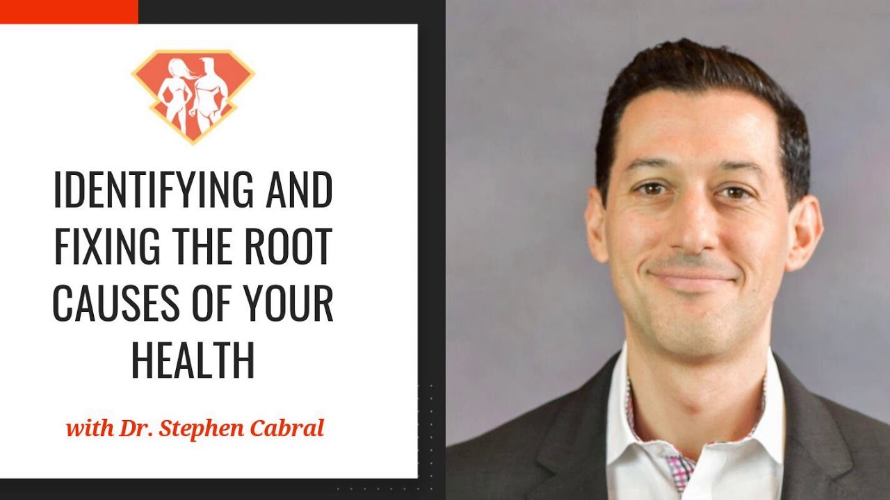 Ep. 245: Dr. Stephen Cabral On Identifying And Fixing The Root Causes ...