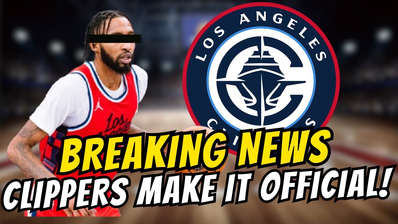 🚨 OFFICIAL UPDATE: LOS ANGELES CLIPPERS CONFIRM! LA CLIPPERS NEWS TODAY ...