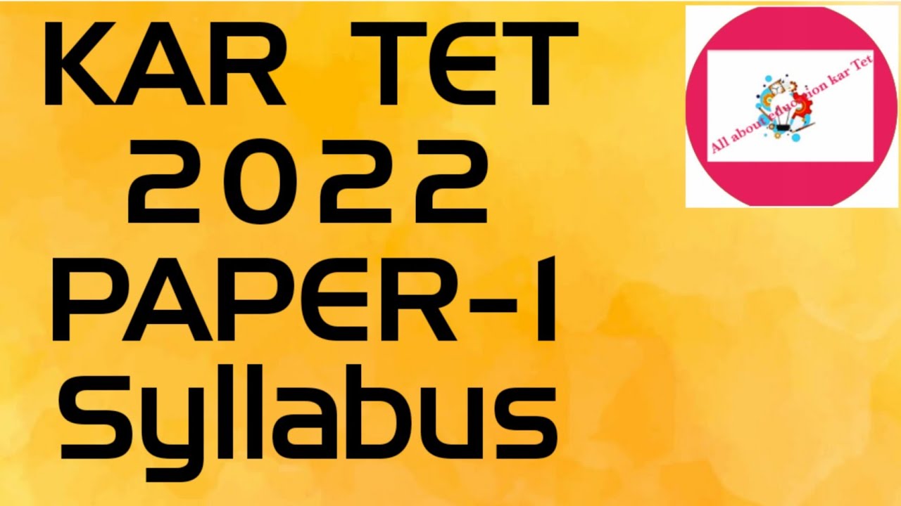 Kartet 2022 Paper 1 Syllabus kartet Syllabus Paper 1 English Medium kartet-2022-paper-1-syllabus-kartet-syllabus-paper-1-english-medium