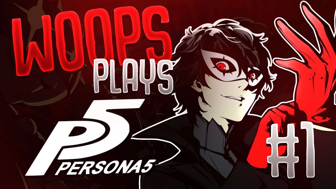 Woops - Persona 5 Playthrough #1 (The Lost Vods) - YouTube