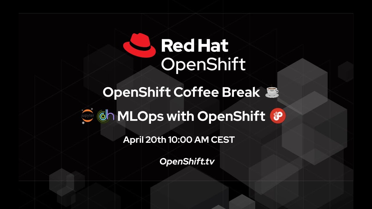 OpenShift Coffee Break: MLOps with OpenShift - YouTube