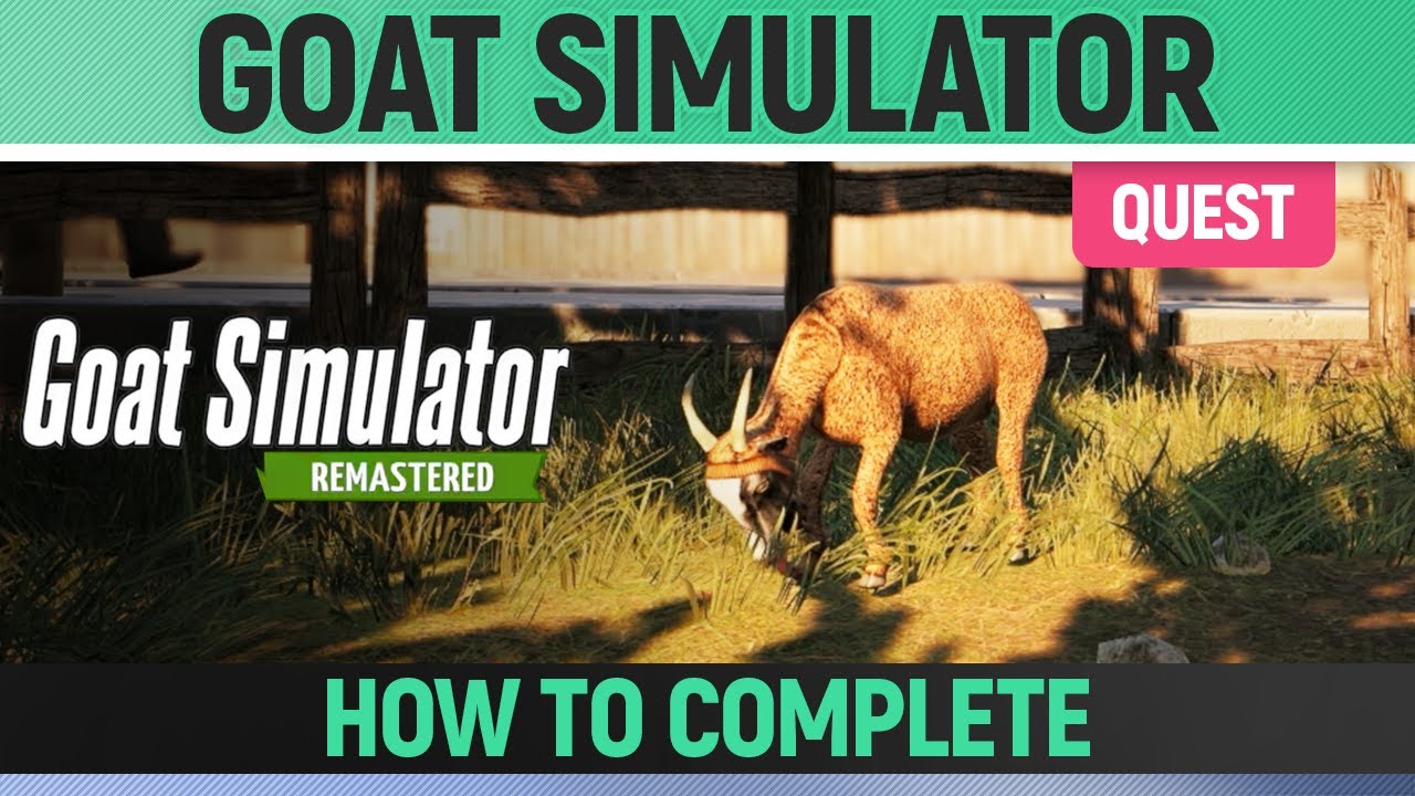 Goat Simulator Remastered - Quest - Goat Simulator - YouTube