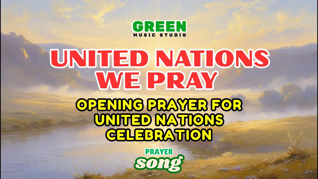 UNITED NATIONS WE PRAY Acoustic Version – Lyrics |Opening Prayer Song ...