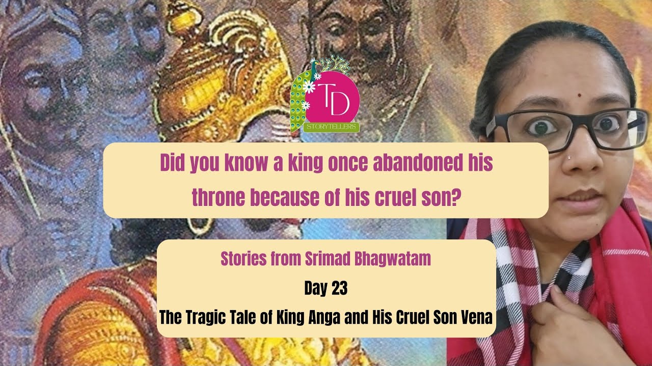 Stories from Srimad Bhagwatam Day 23. The Tragic Tale of King Anga and ...