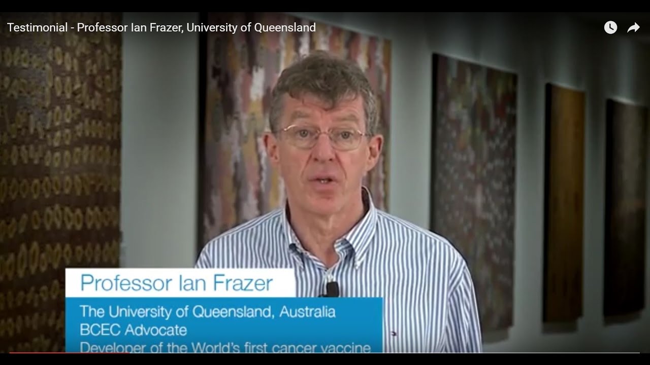BRISBANE Testimonial - Professor Ian Frazer, University of Queensland ...