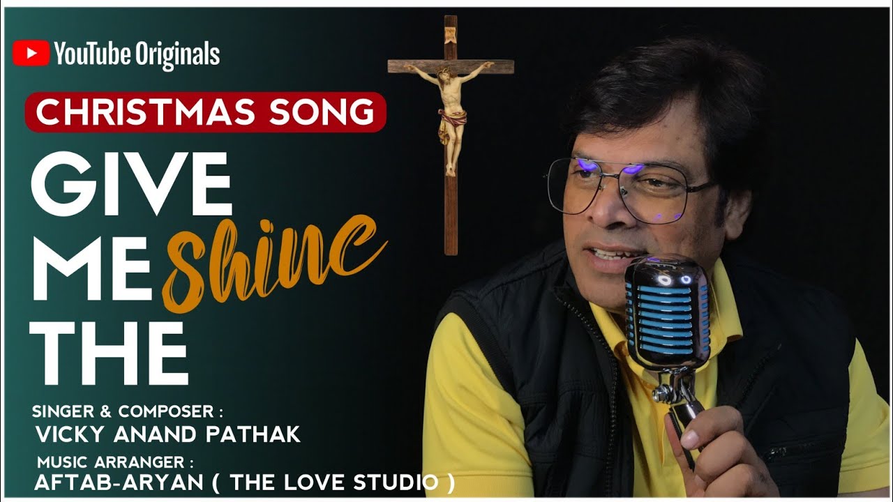 Give Me The Shine | Vicky Anand Pathak | Christmas Song - YouTube