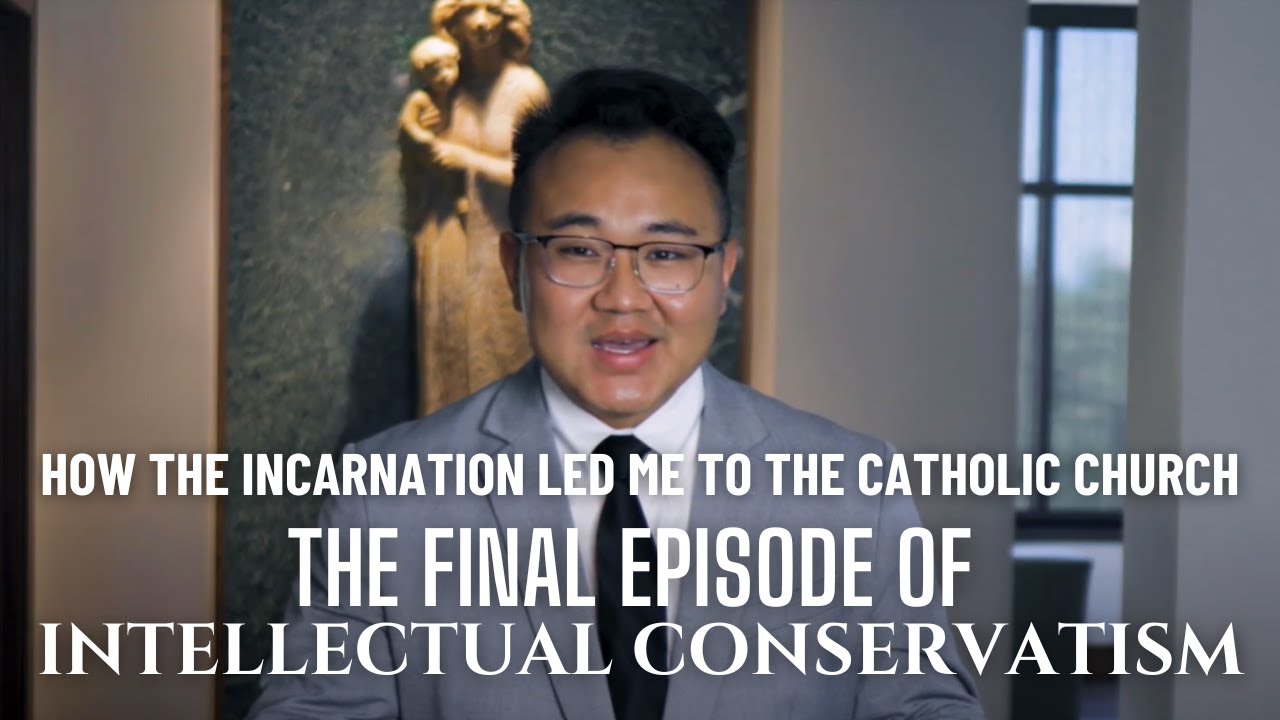The Final Episode of Intellectual Conservatism: How the Incarnation led ...
