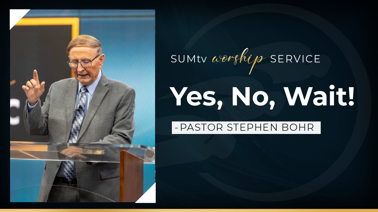 Yes, No, Wait - Pastor Stephen Bohr || Worship Service (9/16/23) - YouTube