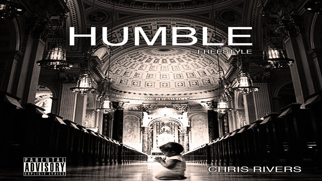 Chris Rivers - Stay Humble (Freestyle) 2017 New CDQ Dirty No DJ ...