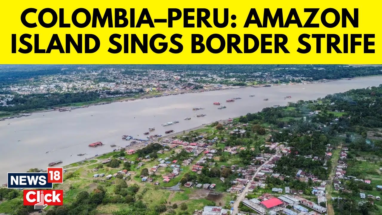 A Remote Amazon Island Has Sparked A Peru–Colombia Territorial Dispute ...