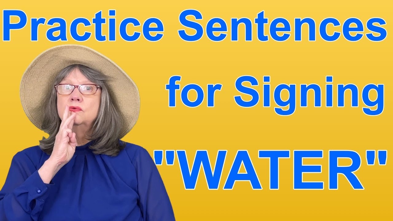 Practice ASL Sentences for WATER — ASL Word Of The Day Word 59 - YouTube