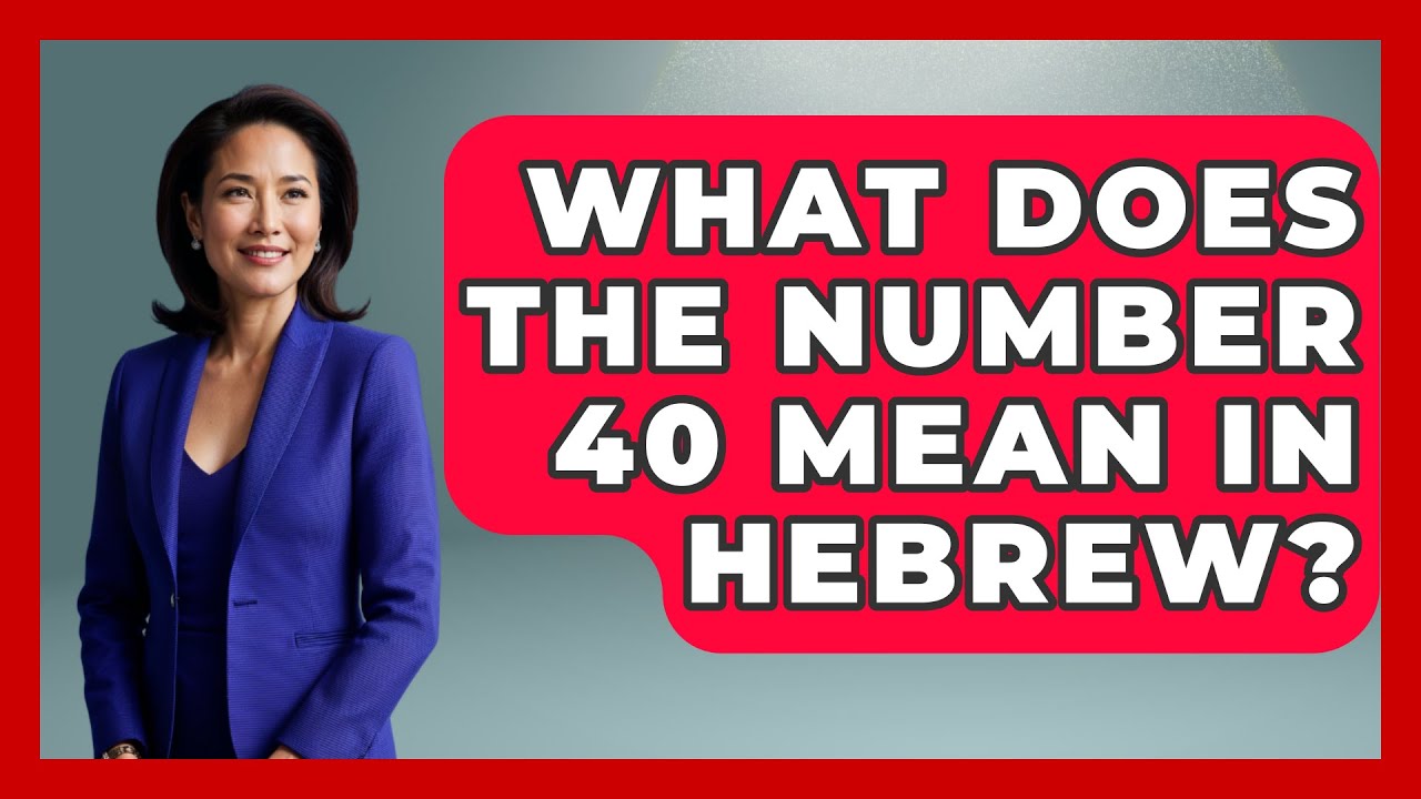 What Does The Number 40 Mean In Hebrew Jewish Teachings For All what-does-the-number-40-mean-in-hebrew-jewish-teachings-for-all
