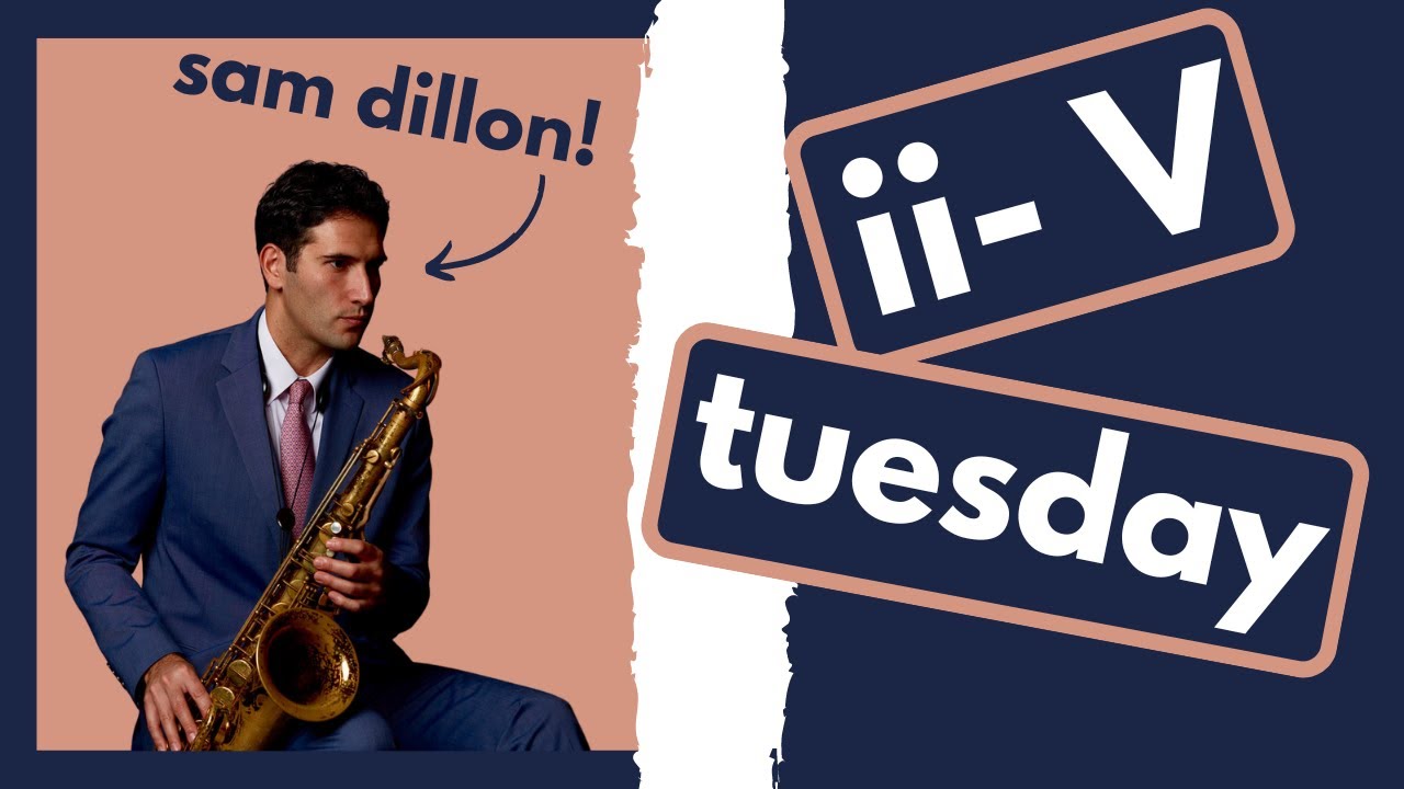 ii- V Tuesday! NEW Jazz Language! Featuring Sam Dillon! - YouTube