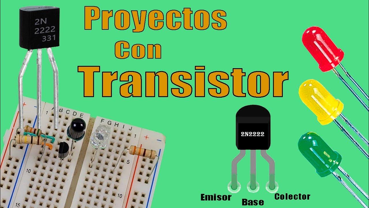 3 Proyectos con Transistor 2N2222A - YouTube