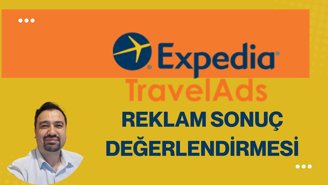Expedia Travel Ads: Otel Reklam Raporları Analizi ve Optimizasyon - YouTube