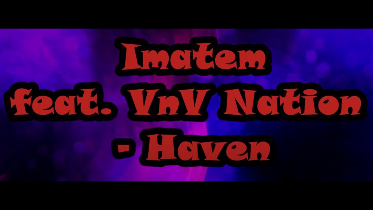 Imatem feat. VnV Nation - Haven (Lyrics Video) - YouTube