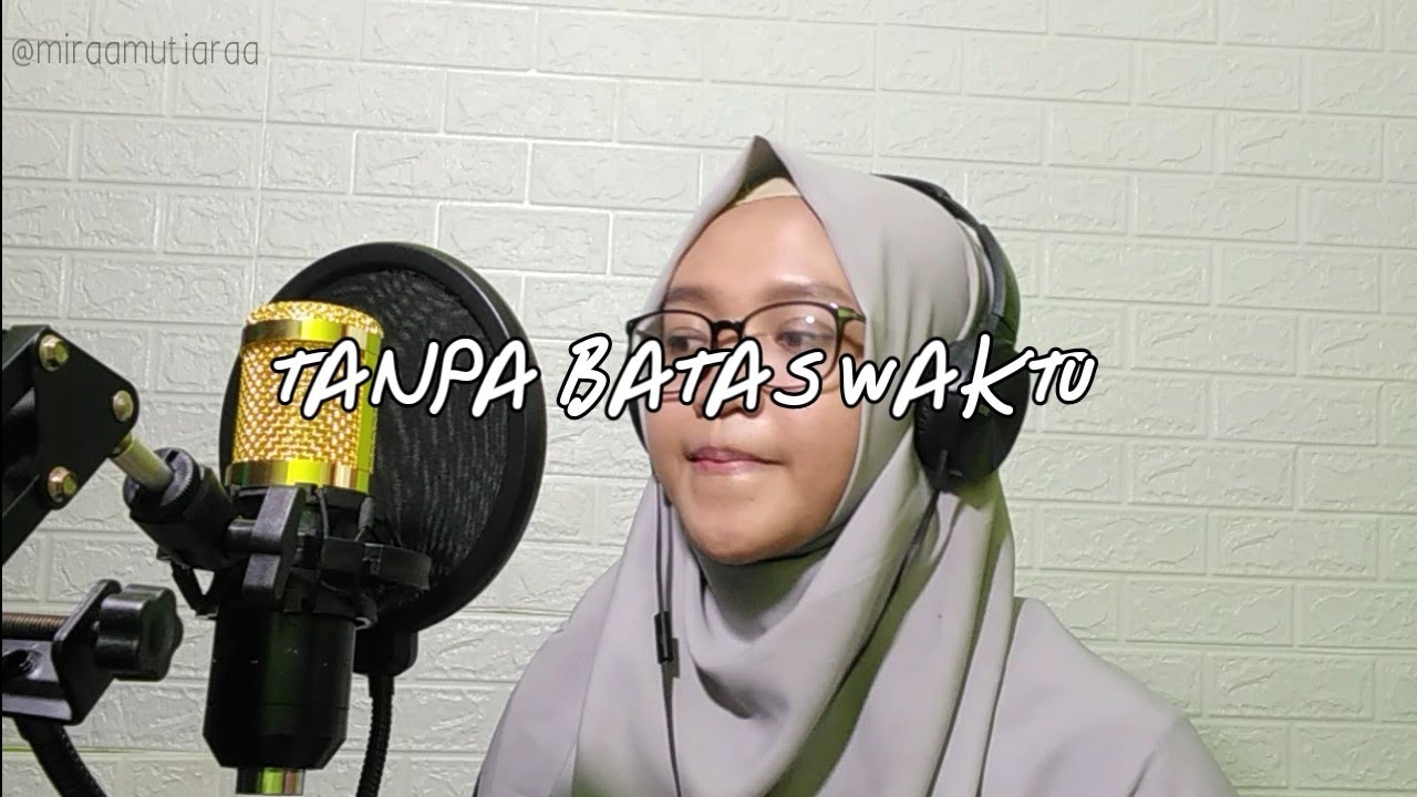 TANPA BATAS WAKTU (COVER MIRA MUTIARA HANUDIN) - YouTube