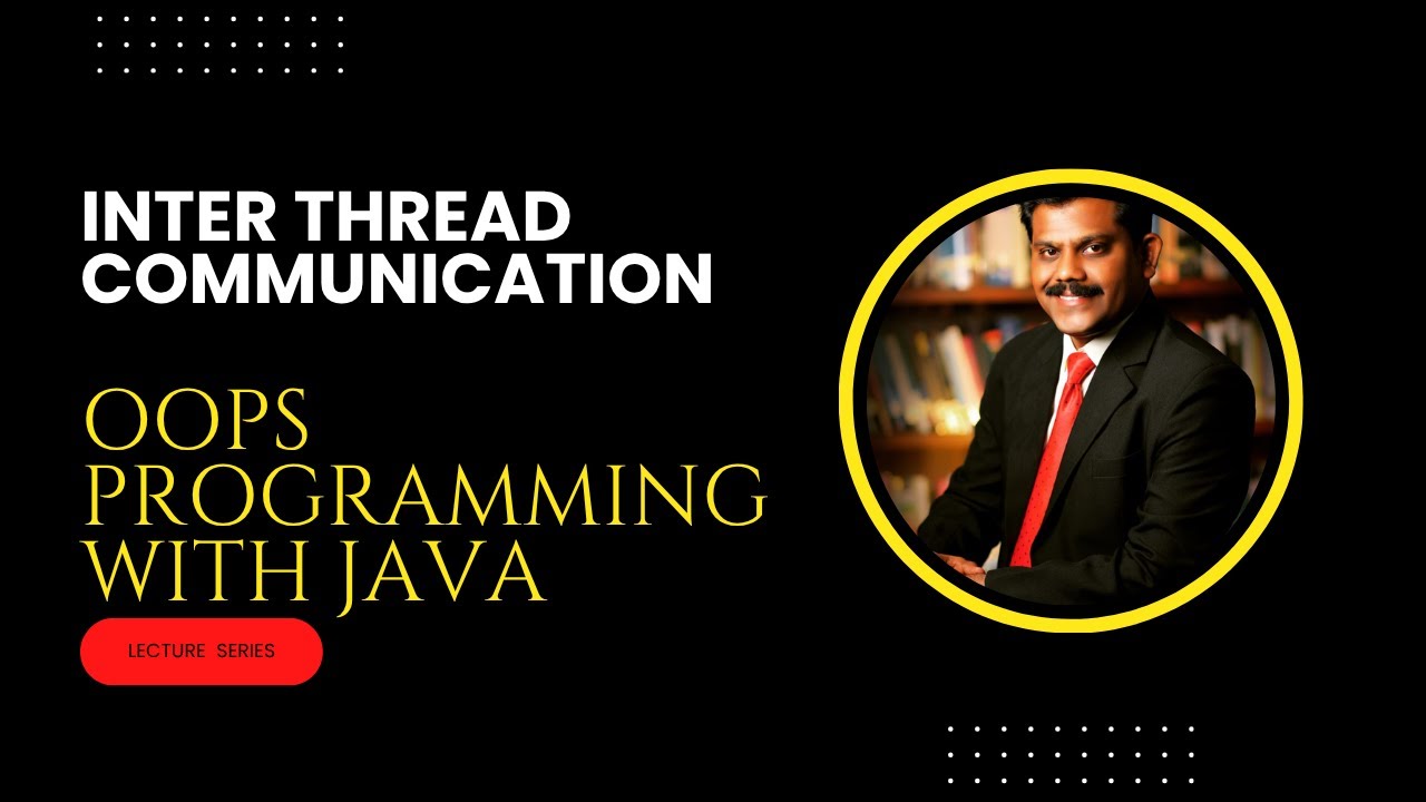Inter Thread Communication | OOPS Programming with Java | SNS ...