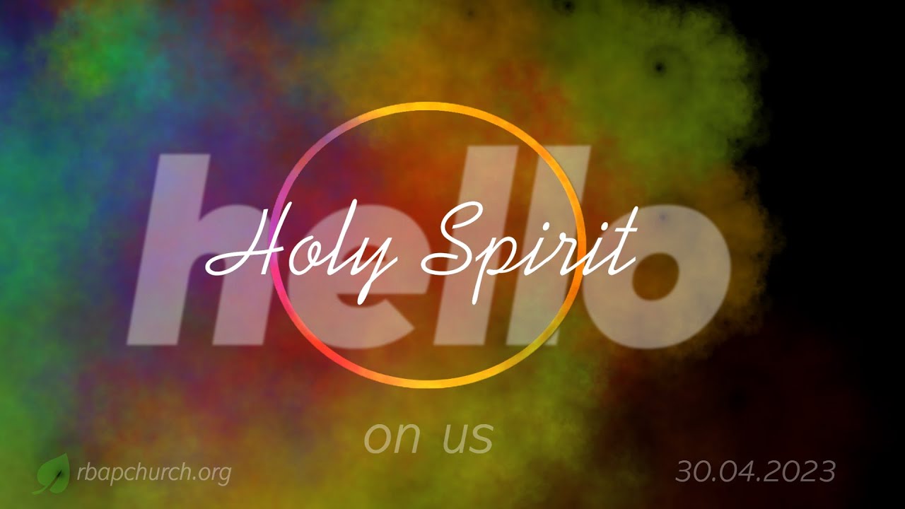 Hello Holy Spirit: On Us | 30.04.2023 - YouTube