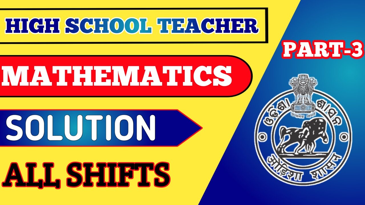 ODISHA HIGH SCHOOL TEACHER MATHEMATICS SOLUTIONS (PART-3)|| ALL PYQS SOLUTIONS || COMPETITIVE ...