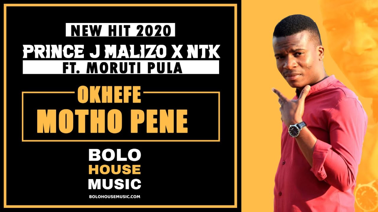 Prince J Malizo x NTK - Okhefe Motho Pene Ft Moruti Pula (New Hit 2020 ...