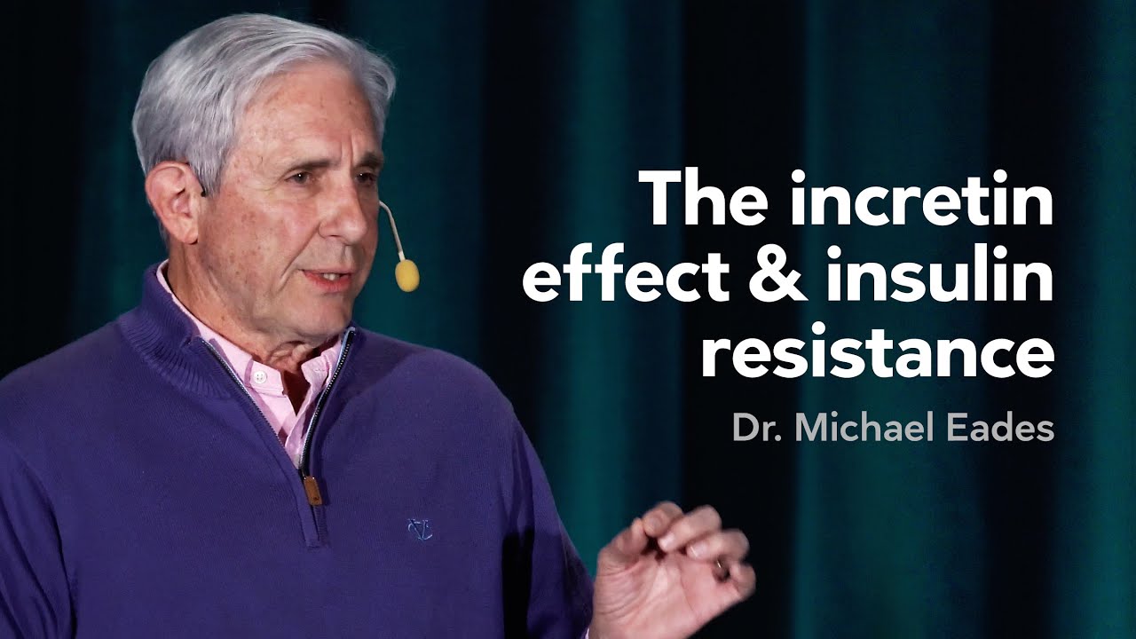 [Preview] The incretin effect and insulin resistance - Dr. Mike Eades ...