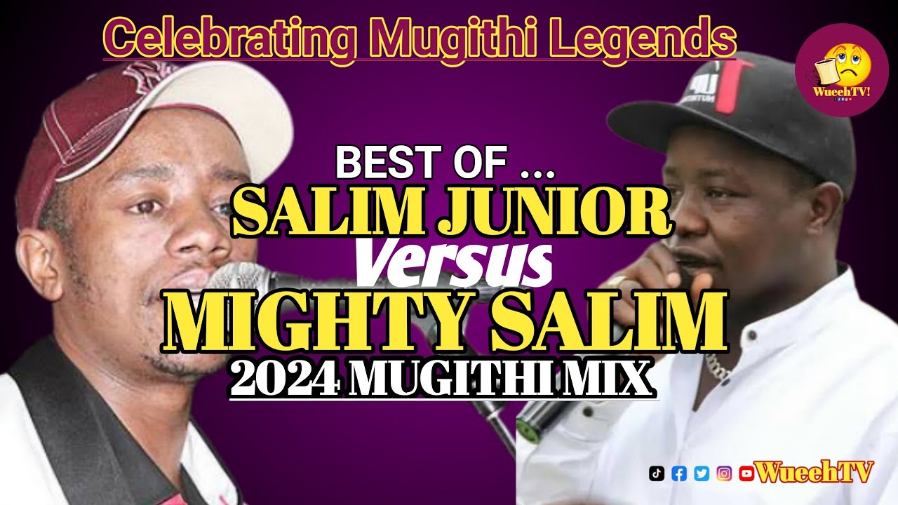🔥🔥BEST OF SALIM JUNIOR & MIGHTY SALIM MUGITHI MWAKI MWAKI MIX 2024 🔥🔥 ...