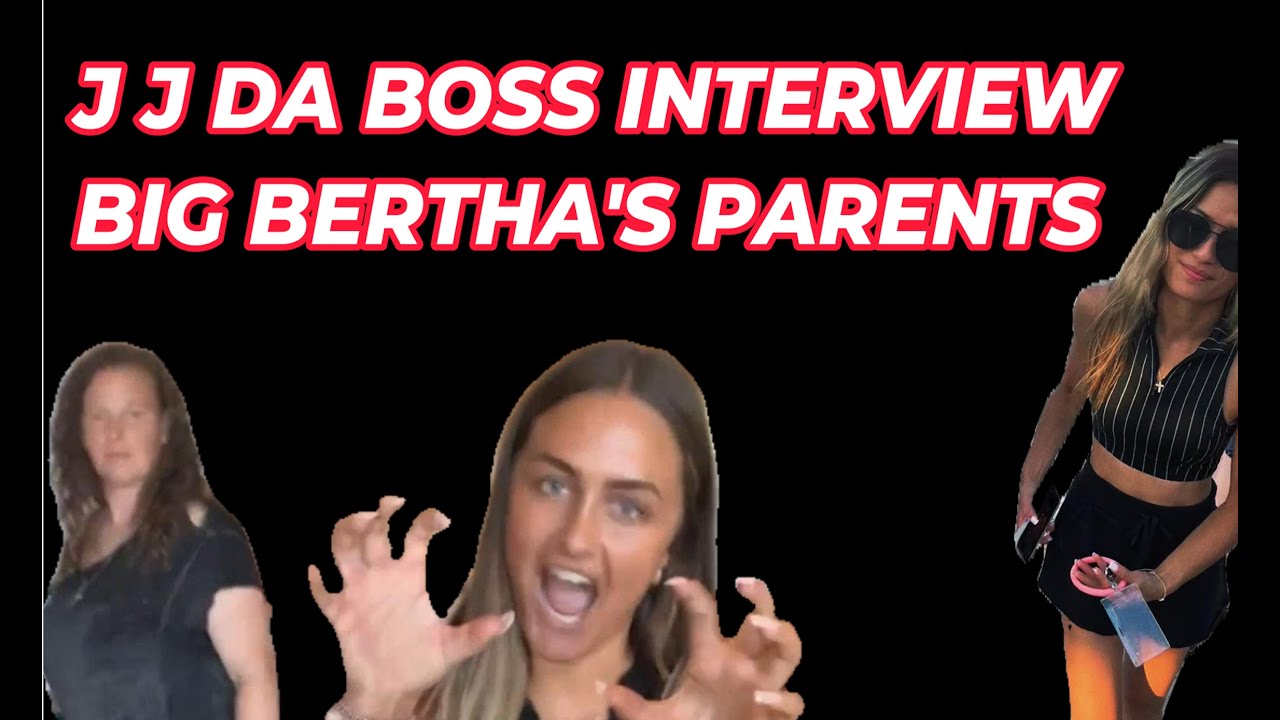 J J DA BOSS INTERVIEWS BIG BERTA FAMILY - YouTube