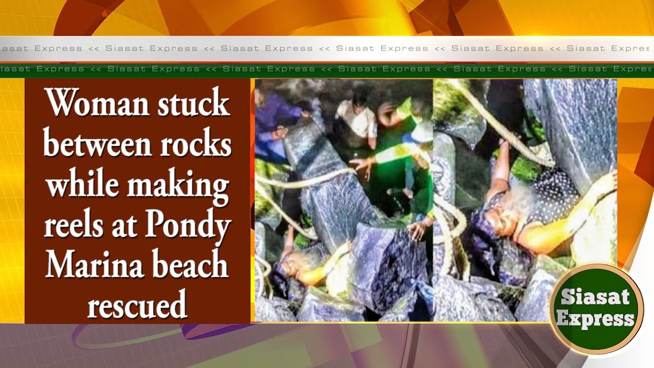 Woman stuck between rocks while making reels at Pondy Marina beach ...