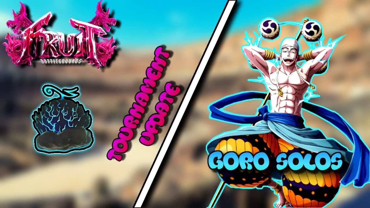 [TOURNAMENT UPD] Ganhando com a GORO no NOVO MODO do Fruit ...