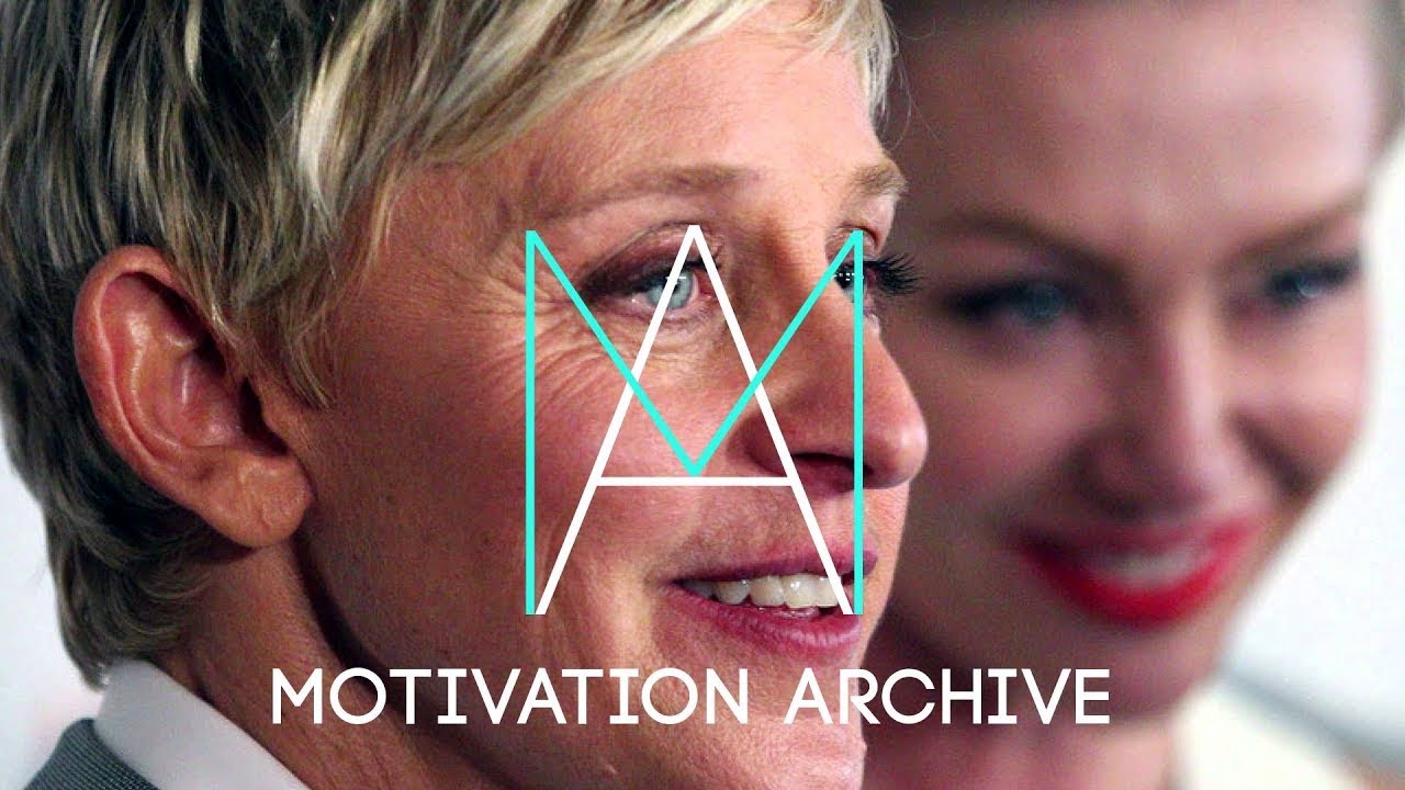 INSPIRING Motivational Speech - Ellen DeGeneres - YouTube