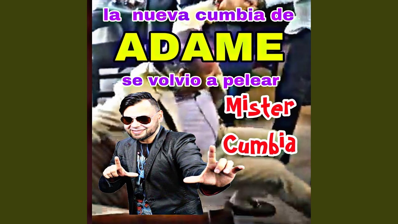 La Nueva Cumbia de Adame se volvio a pelear - YouTube Music