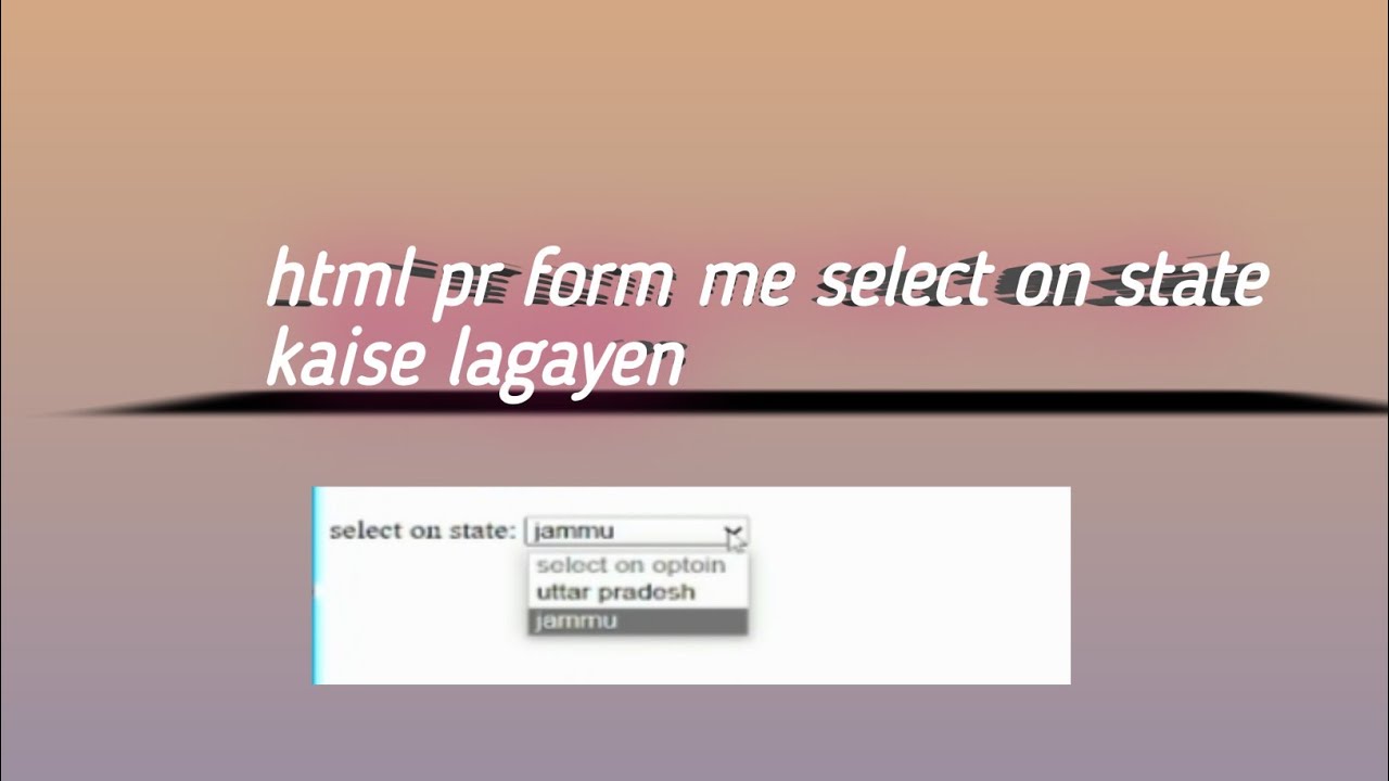 how to create state in html | html pr state kaise lagate hain | html ...
