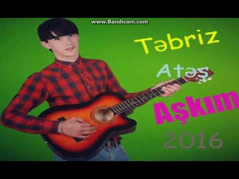 Təbriz Atəş - Aşkım 2016