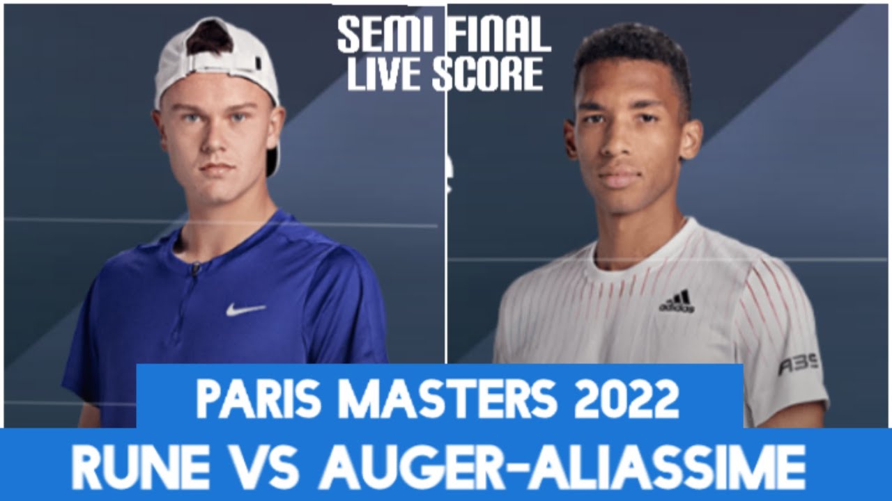 Rune vs Auger-Aliassime | Paris Masters 2022 Live Score - YouTube