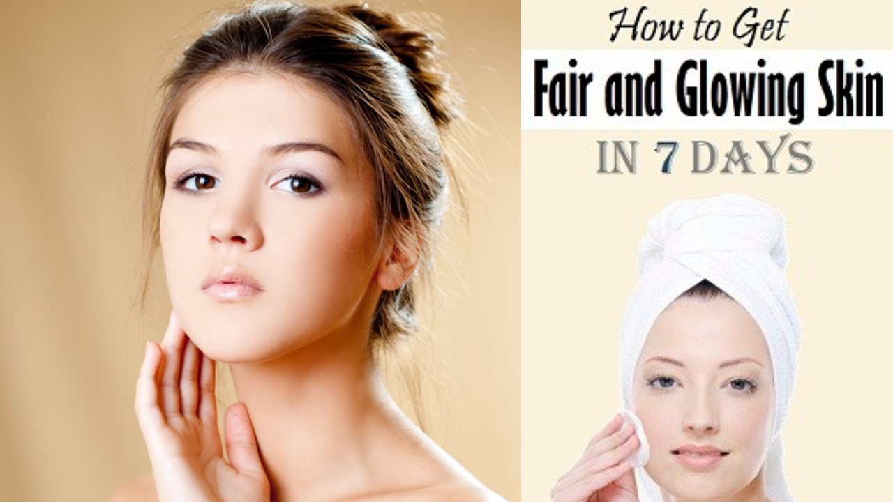 How To Get Fair Skin In 7 Days Must Try - YouTube