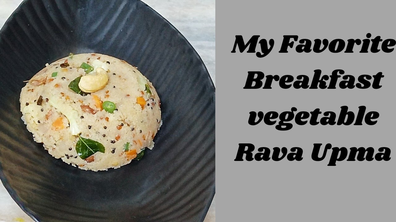 Vegetable Rava Upma in Simple process/Perfect Breakfast Recipe ...