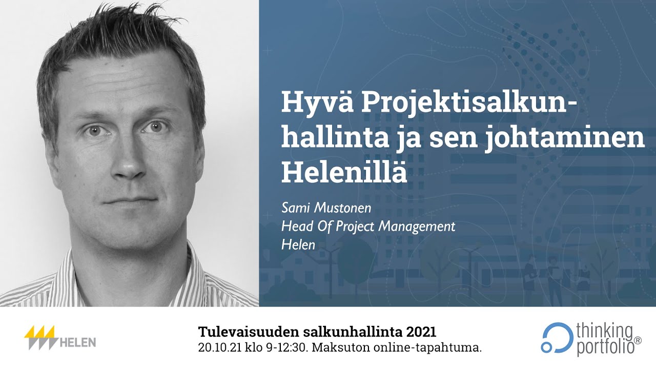 Hyvä Projektisalkunhallinta ja sen johtaminen Helenillä, Sami Mustonen ...