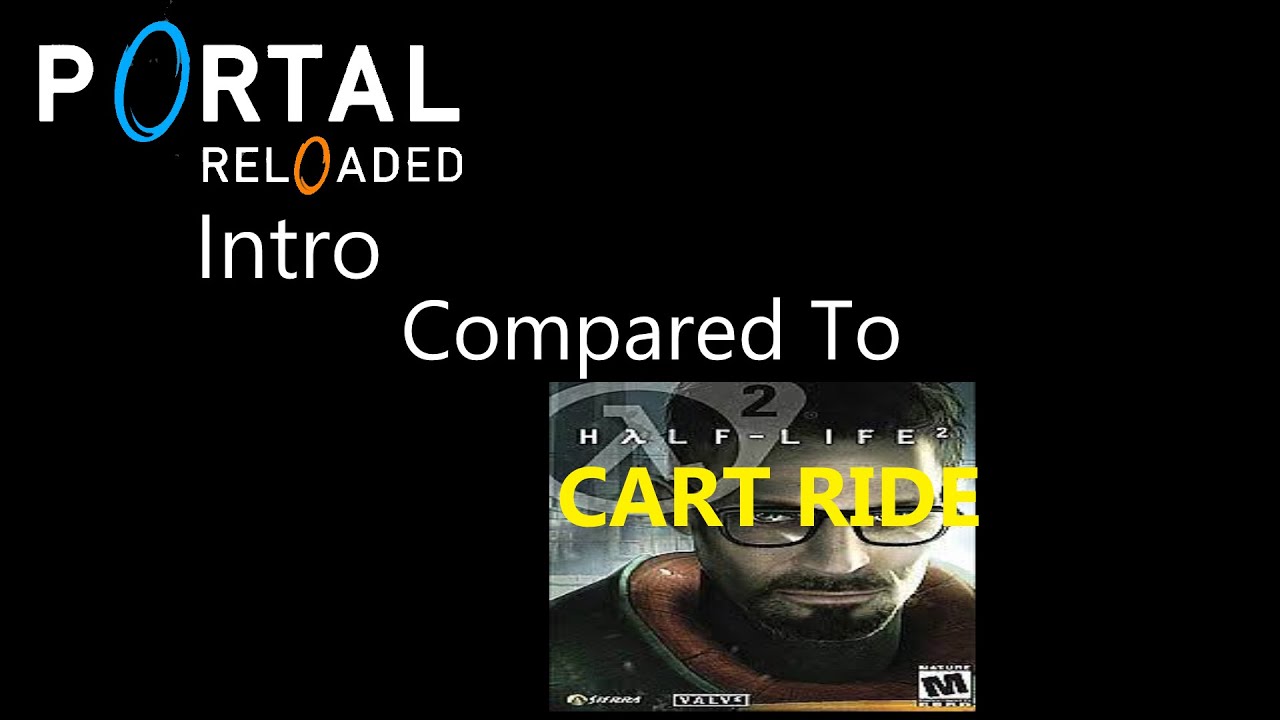 HL2 Cart Ride Compared to Portal Reloaded Intro - YouTube