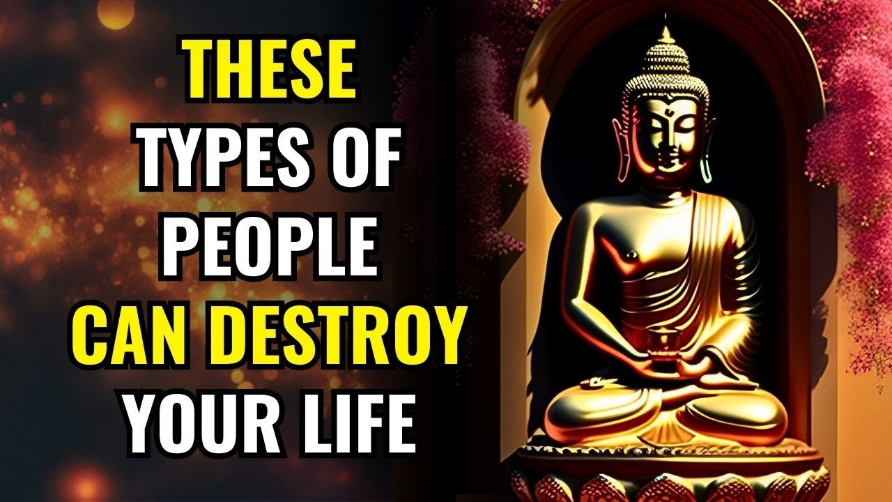 Buddha Said These Types Of People Can Destroy your Life - YouTube