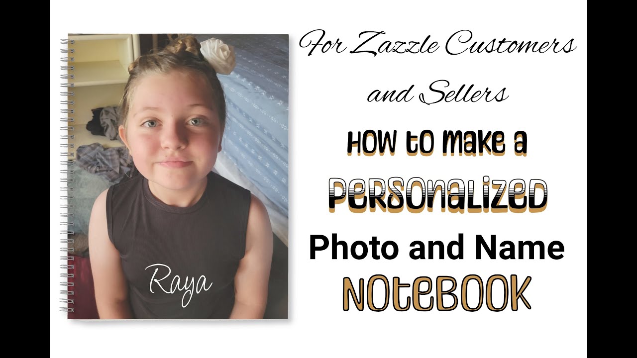 For Zazzle Customers and Sellers: How to Make a Personalized Notebook ...