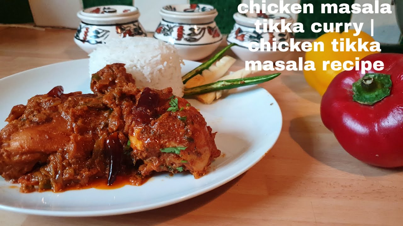 chicken masala tikka curry | chicken tikka masala recipe - YouTube