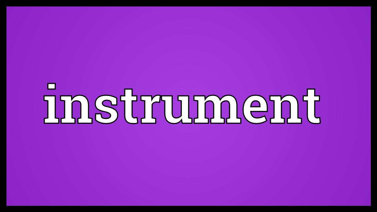 Instrument Meaning YouTube instrument-meaning-youtube
