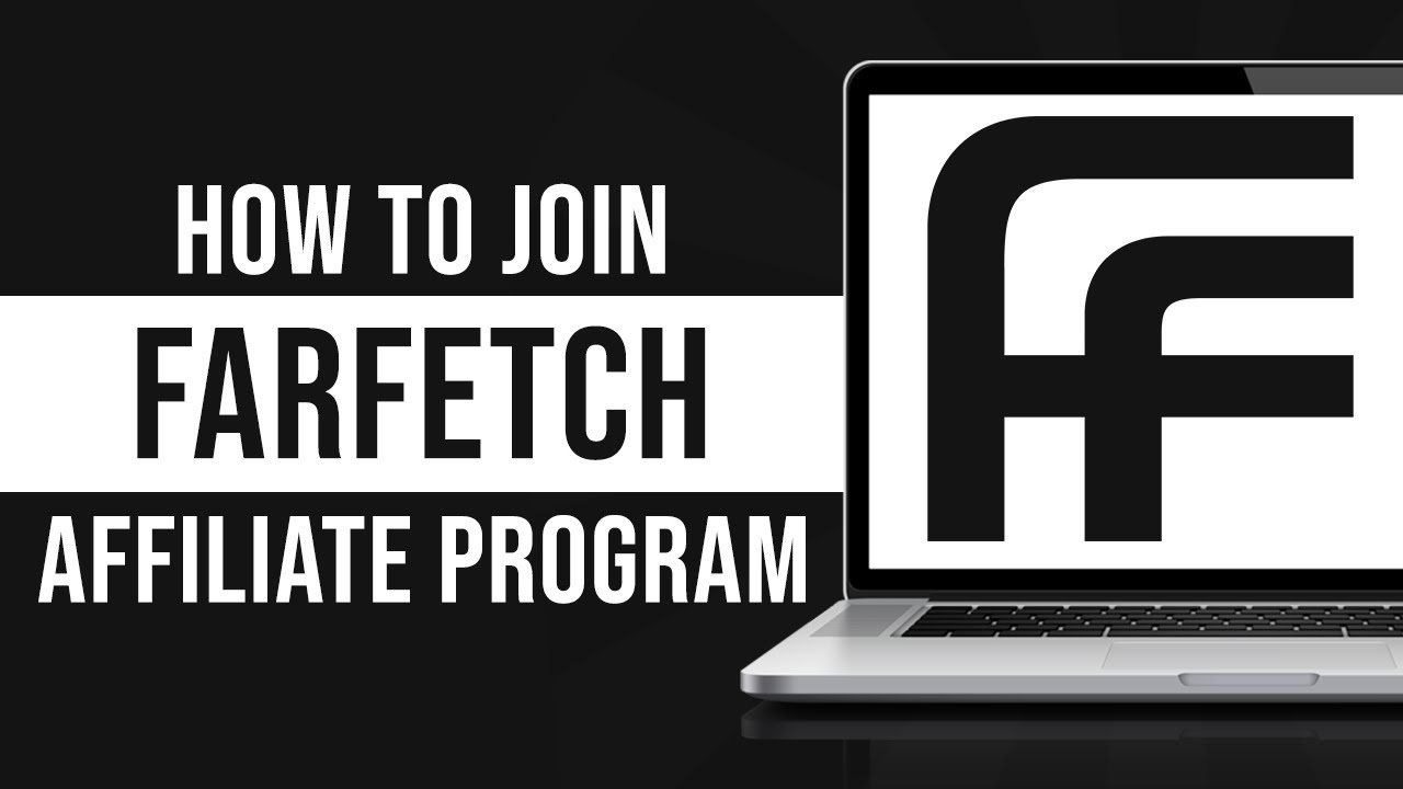 How to Join Farfetch Affiliate Program 2024 (Tutorial) - YouTube