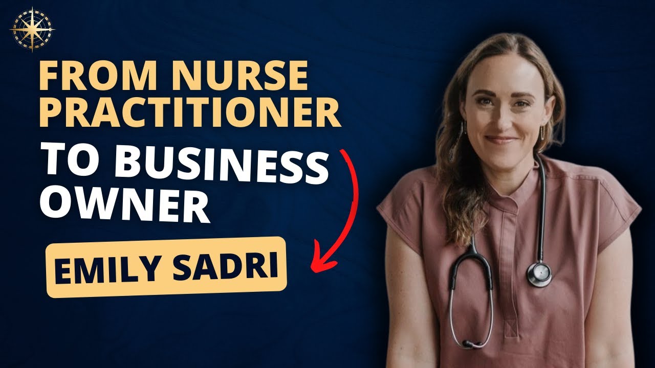 From Nurse Practitioner to Business Owner: Emily Sadri's Journey to Finding Her True Calling ...