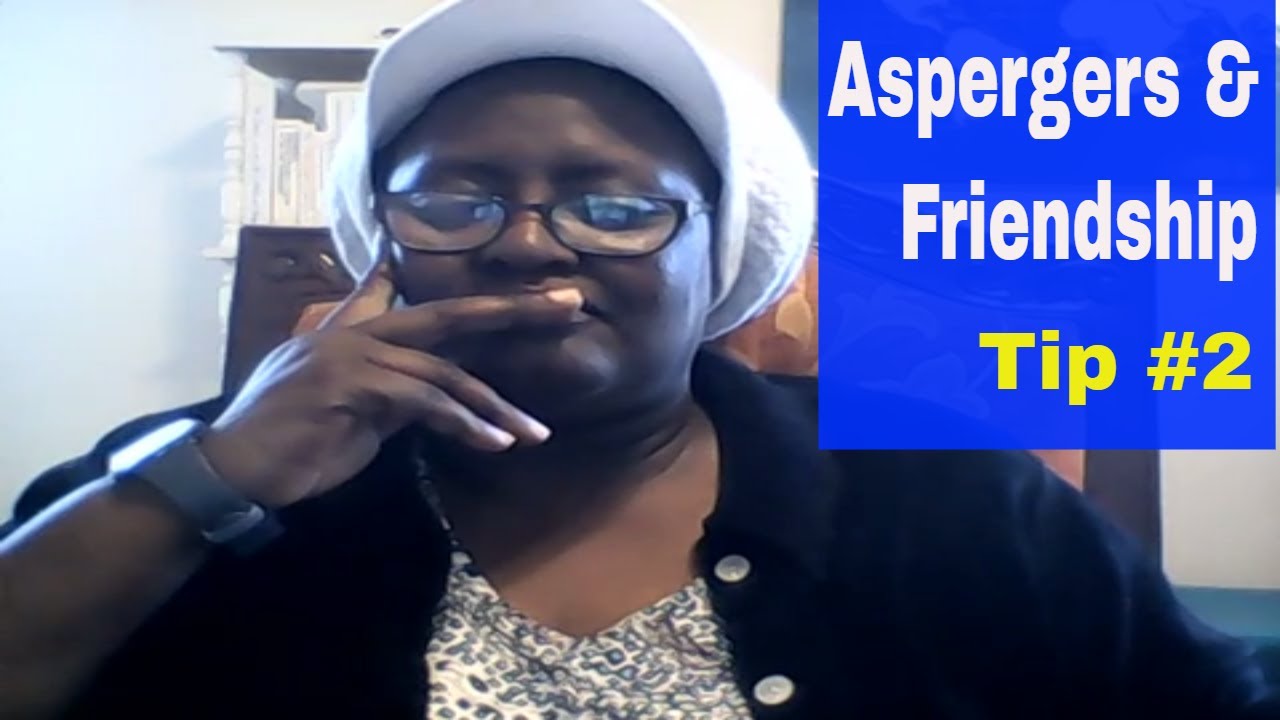 Aspergers and Friendship #2 - YouTube
