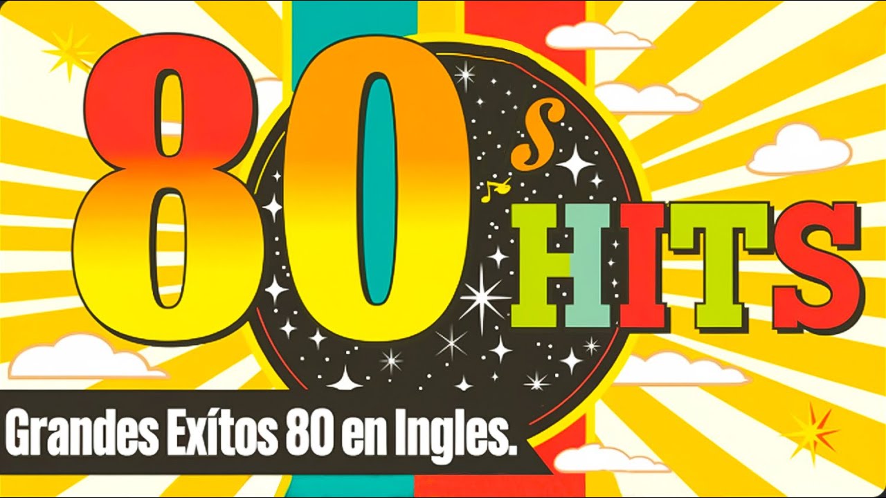 Clasicos Éxitos De Los 80 En Inglés - Greatest Hits Of 80s - Oldies But ...