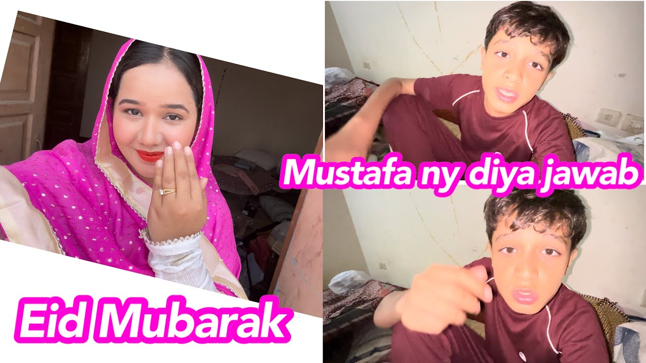 1st day eid ka | Mustafa ny diya sbko jawab - YouTube